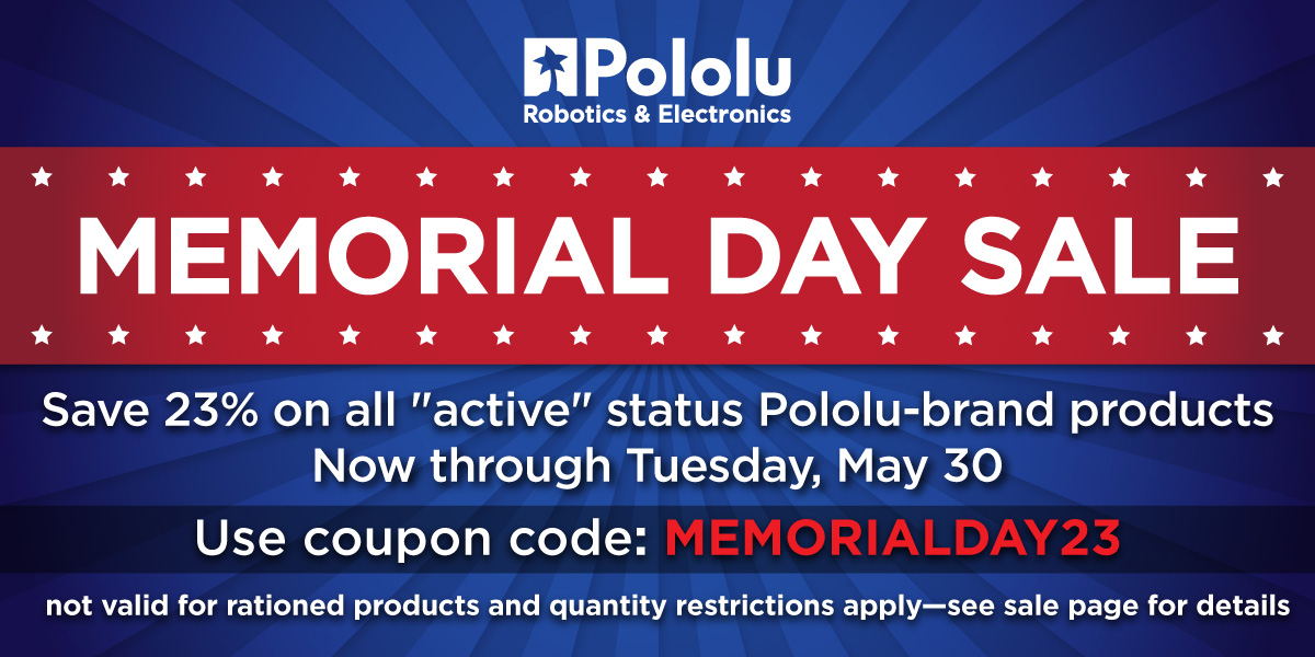 Pololu - Memorial Day Sale going on now!